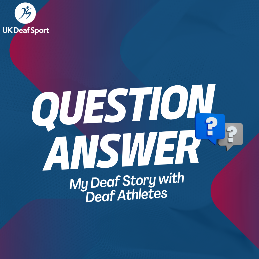 My Deaf Story with Deaf Athletes - UK Deaf Sport